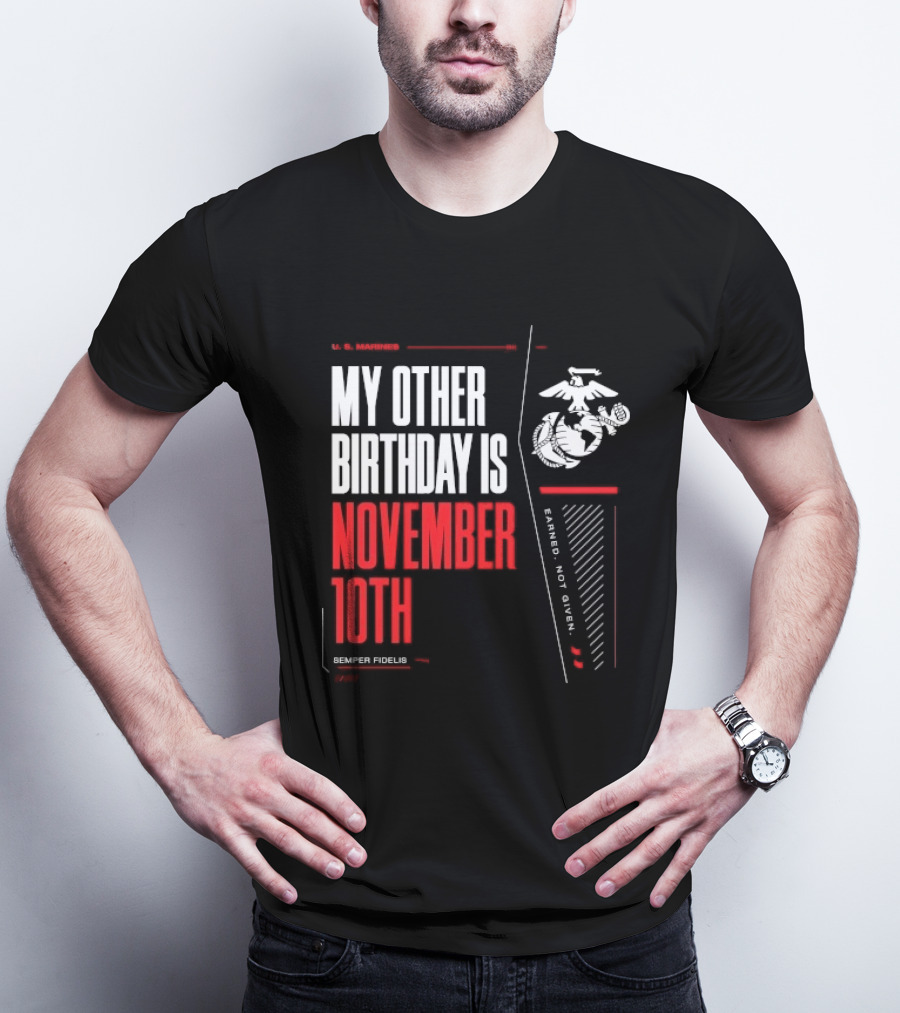 My Other Birthday Is November 10th Marines Semper Fidelis Performance T-Shirt