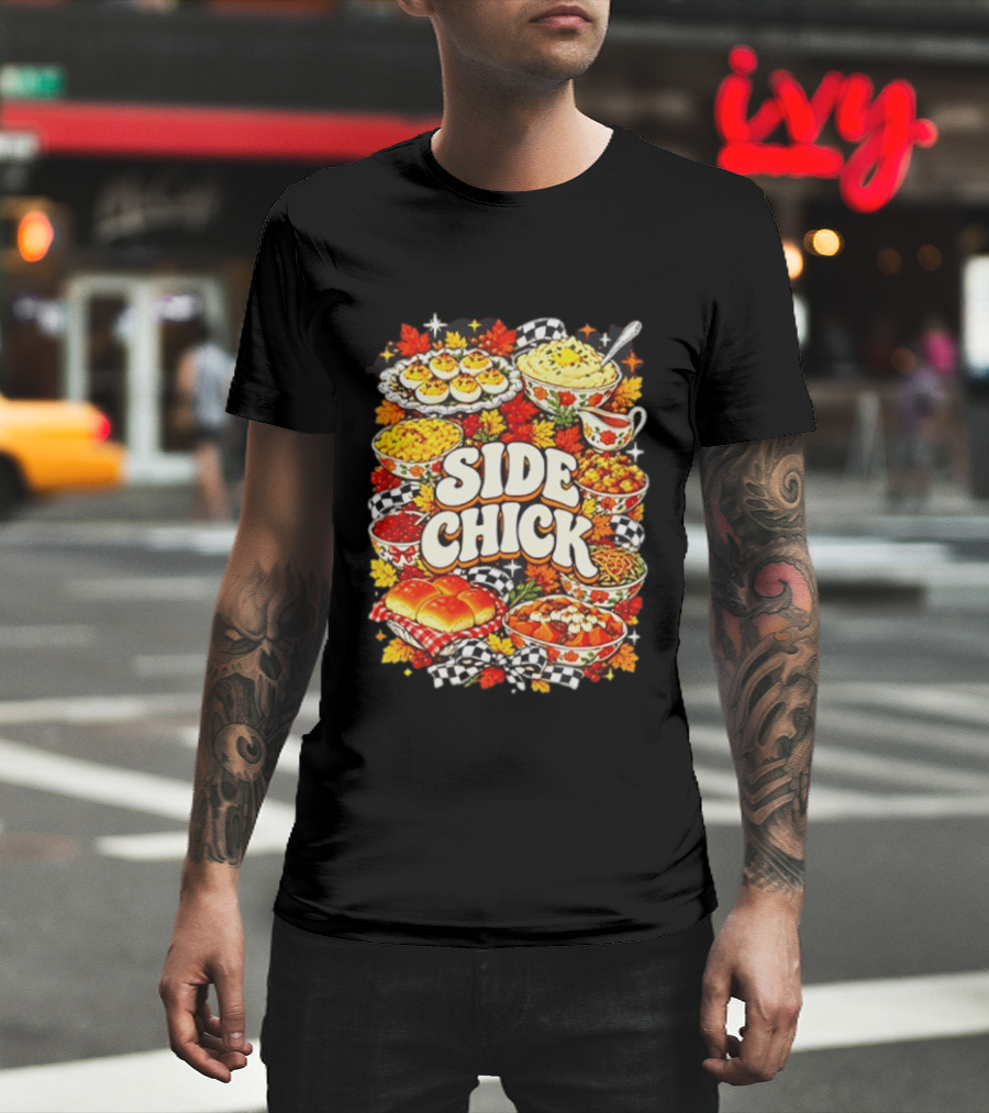 Side Chick Thanksgiving 2026 Feast Deviled Eggs Collard Greens Rolls Casserole T-Shirt