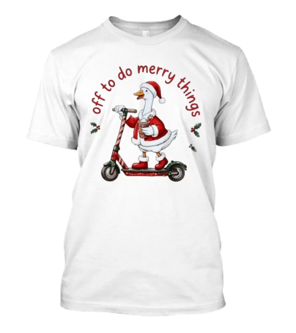 Christmas Goose On Scooter Off To Do Merry Things Santa Hat Festive Holiday Fun T-Shirt