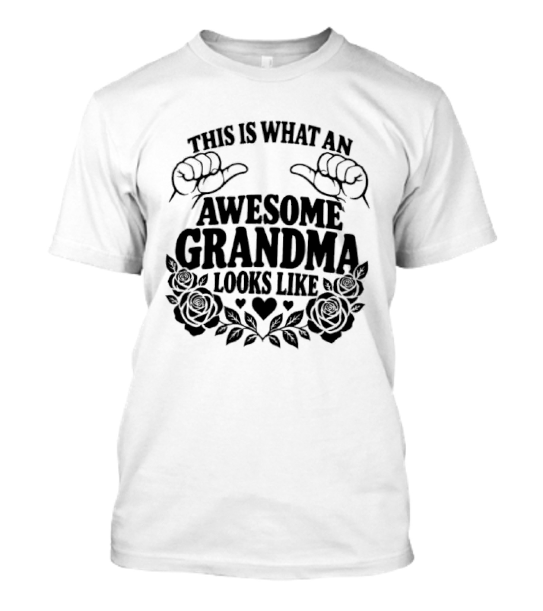 This Is What An Awesome Grandma Looks Like With Roses And Hearts T-Shirt