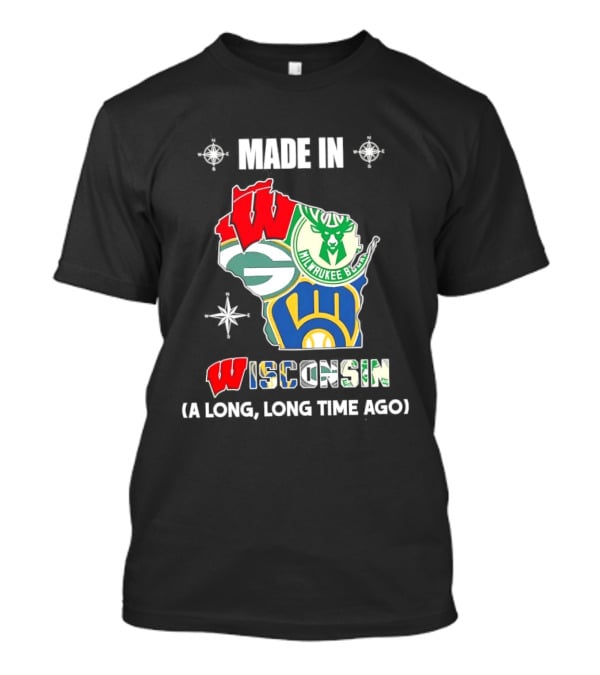 Made In Wisconsin Packers Bucks Brewers Collage A Long Long Time Ago T-Shirt