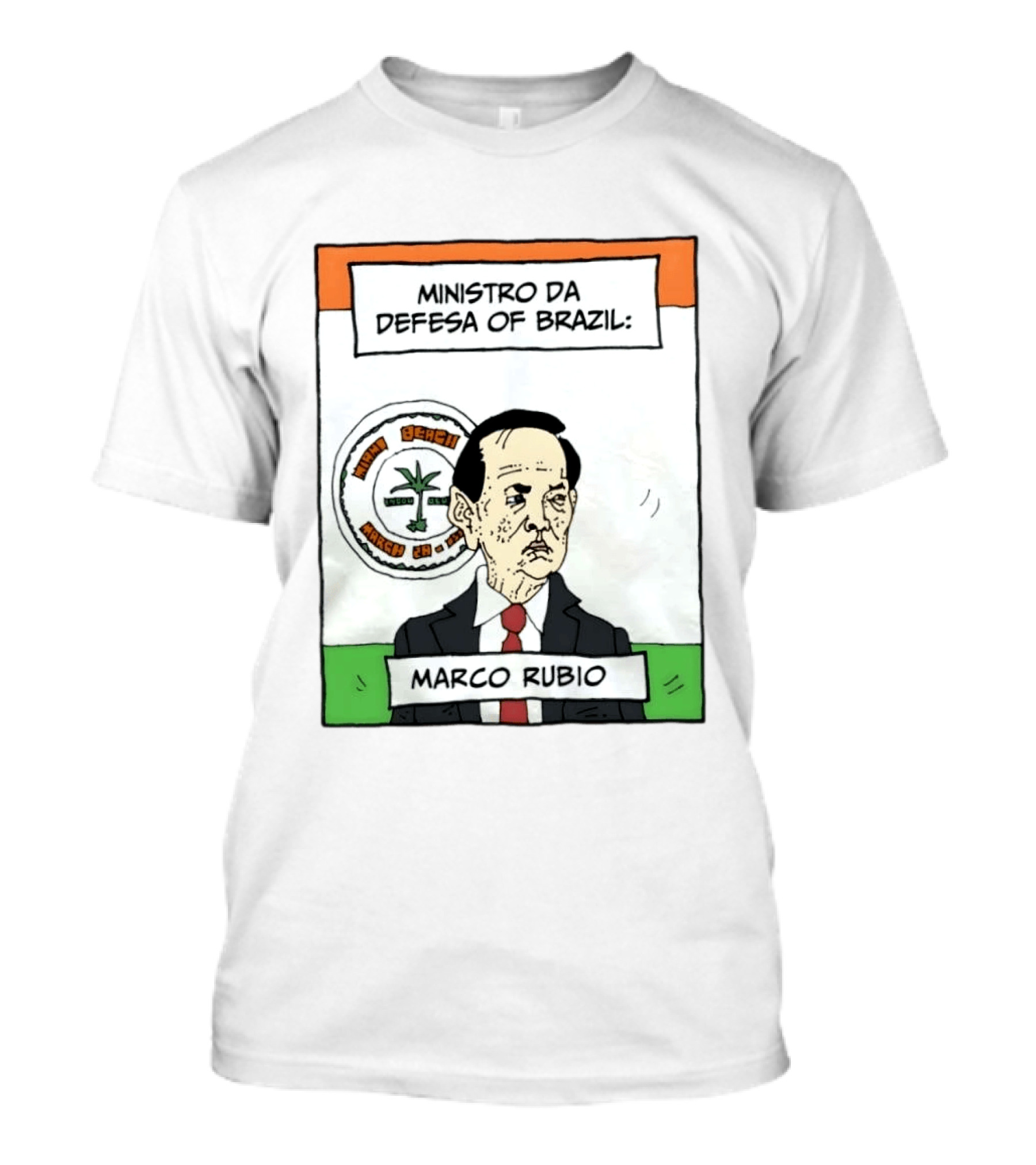 Ministro Da Defesa Of Brazil Marco Rubio Miami Beach March 23 T-Shirt