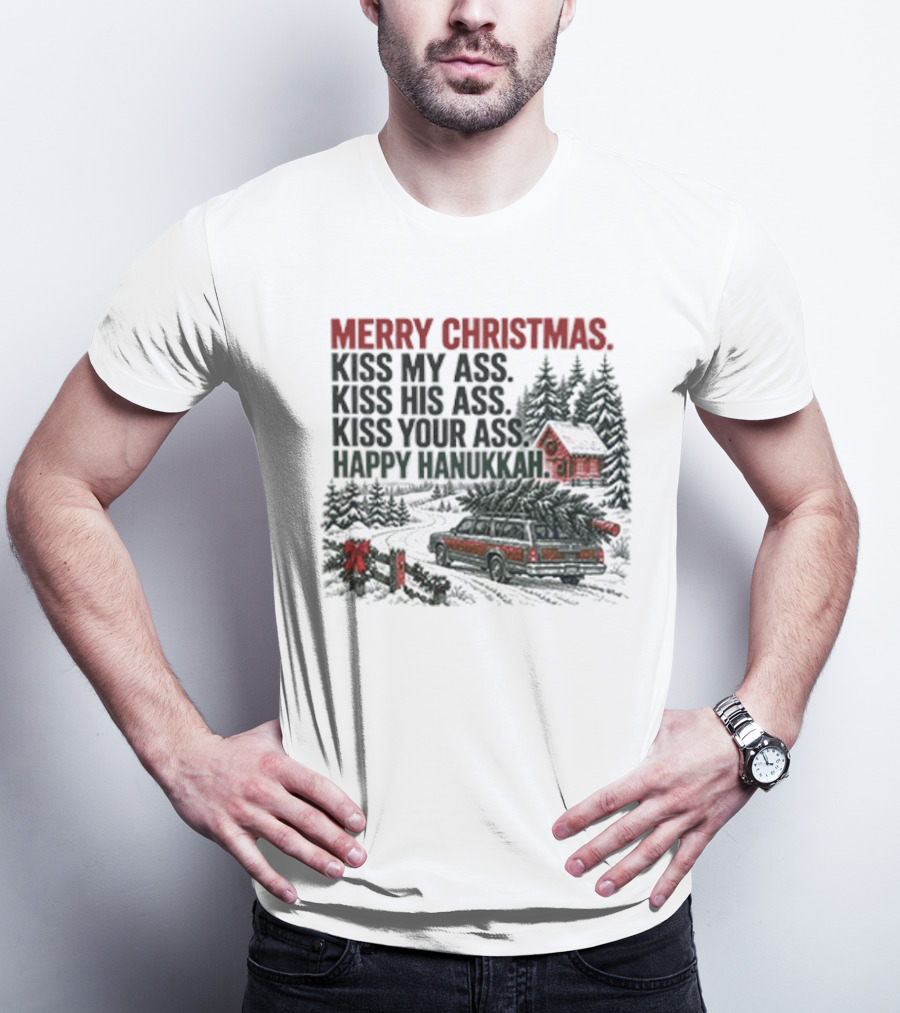 Merry Christmas Kiss My Ass Kiss His Ass Kiss Your Ass Happy Hanukkah Cabin Scene T-Shirt