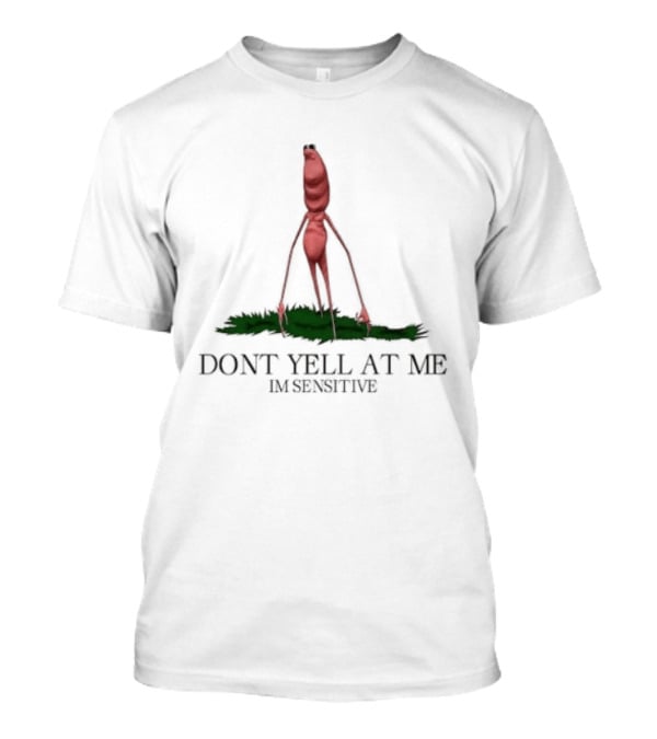 Marcus The Worm Don't Yell At Me I'm Sensitive Red Worm Green Grass T-Shirt
