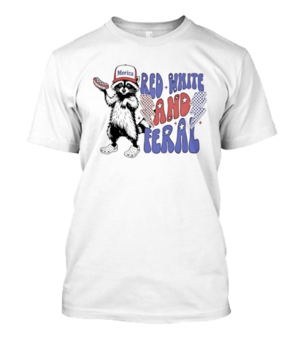 Raccoon Red White And Feral Hot Dog 4th Of July Merica Independence Day T-Shirt