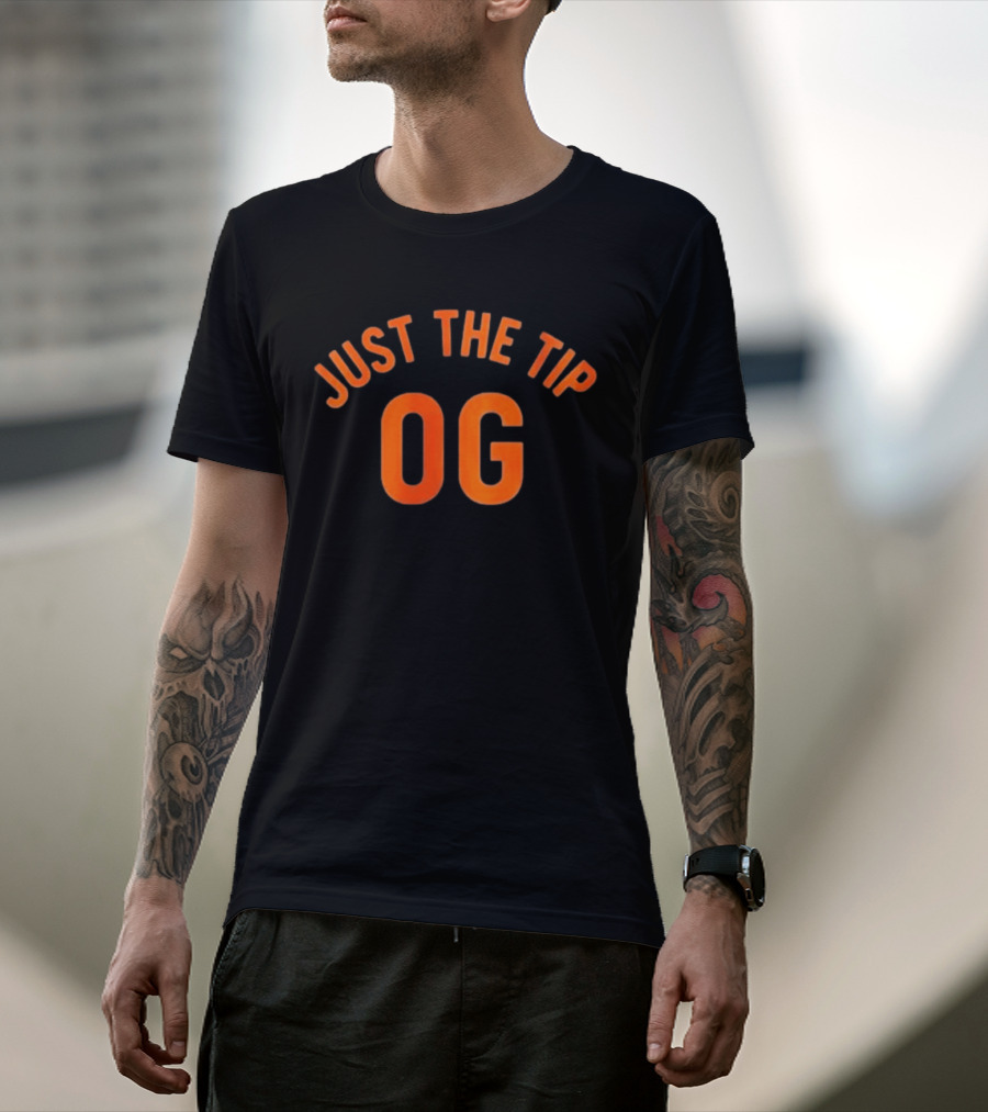 Just The Tip OG T-Shirt