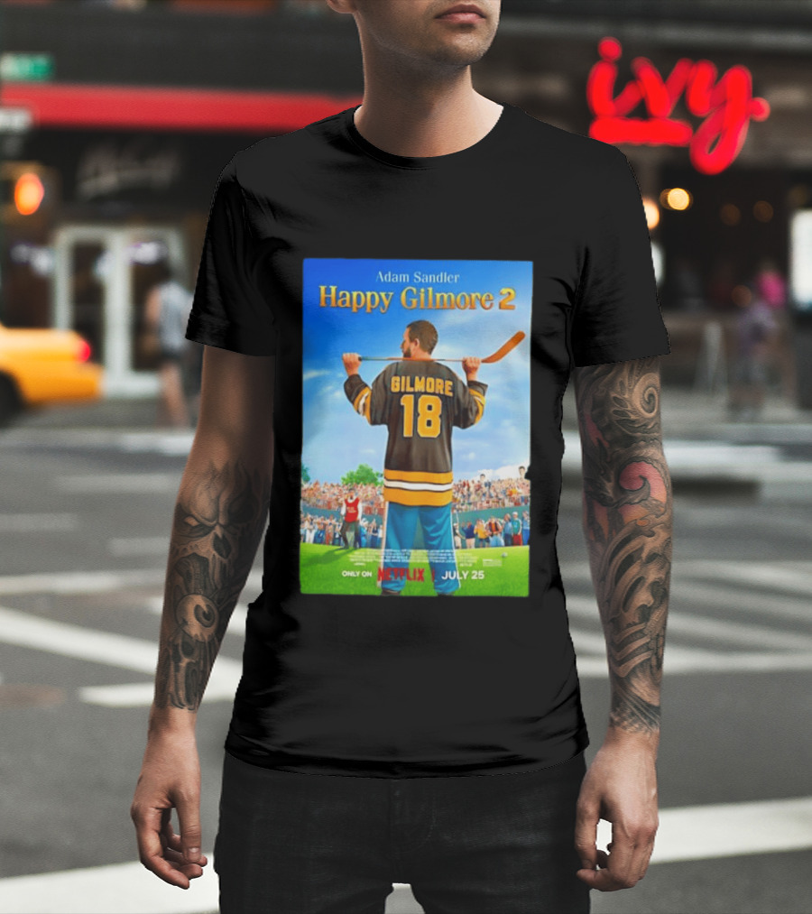 Adam Sandler Happy Gilmore 2 Movie Only On Netflix July 25 T-Shirt