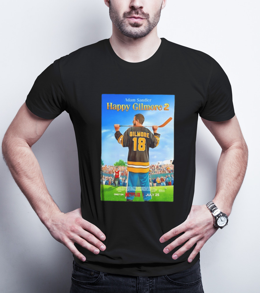 Adam Sandler Happy Gilmore 2 Movie Only On Netflix July 25 T-Shirt