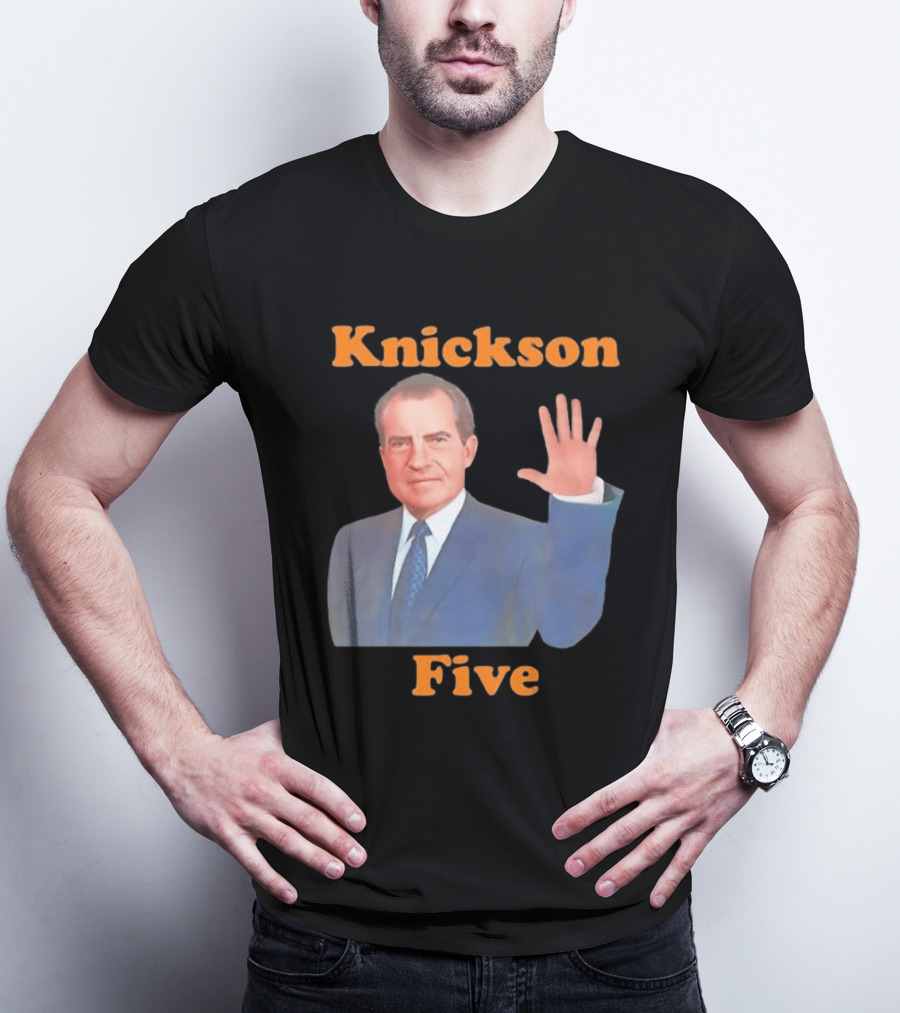 Knickson Five Richard Nixon New York Knicks T-Shirt