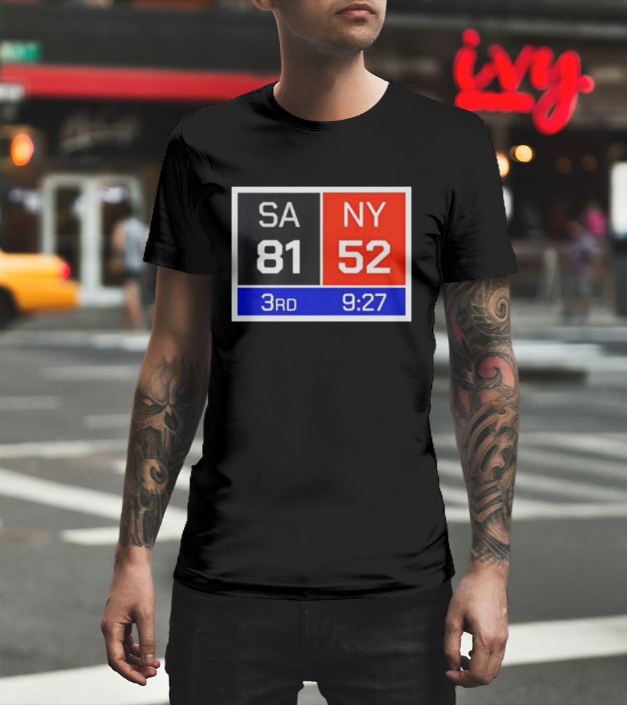 San Antonio Spurs Vs New York Knicks 81 52 Scoreboard 3rd Quarter 9:27 Left T-Shirt