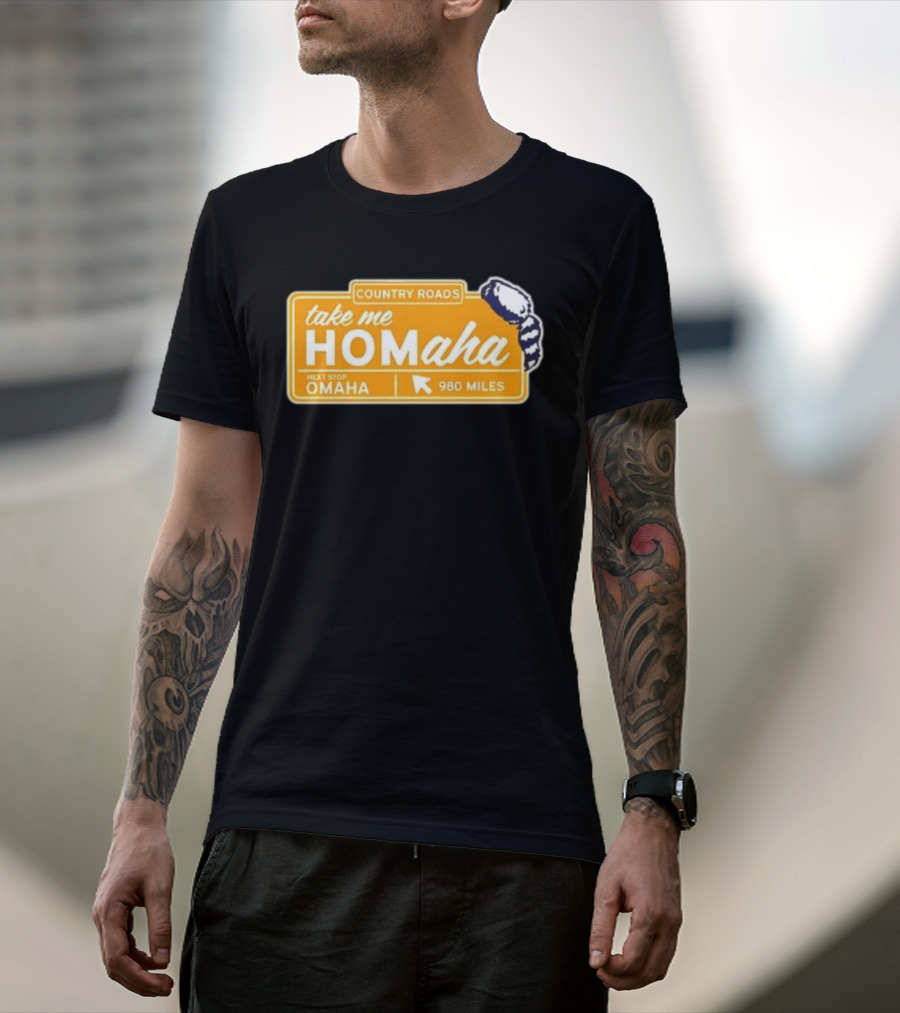 Take Me Homaha Country Roads Next Stop Omaha 980 Miles Sign T-Shirt