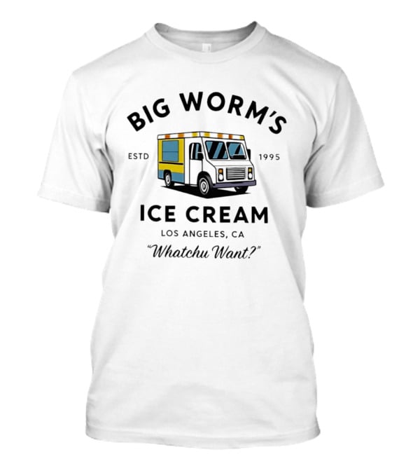 Big Worm's Ice Cream Truck Los Angeles CA Estd 1995 Whatchu Want T-Shirt