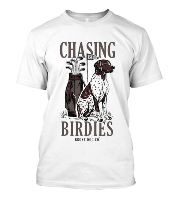 Chasing Birdies Broke Dog Co Golf Bag Dog T-Shirt