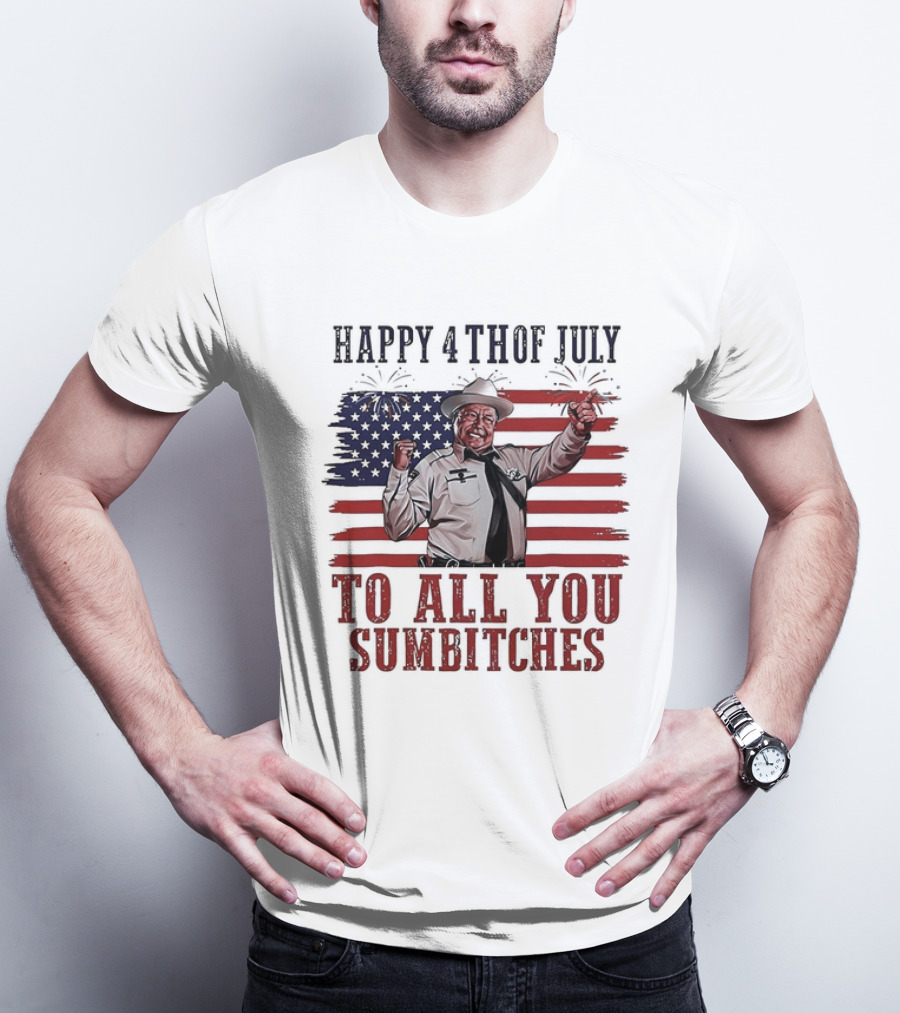 Happy 4th Of July To All You Sumbitches American Flag 2026 T-Shirt