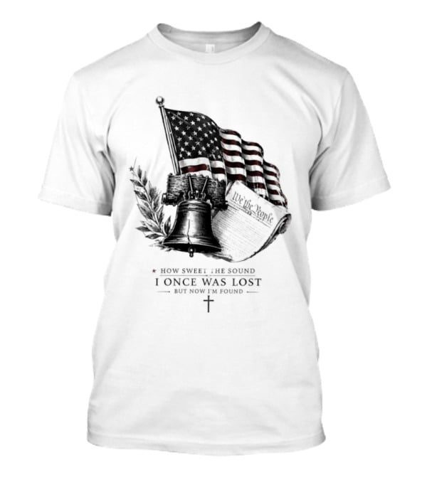 How Sweet The Sound I Once Was Lost Ship And American Flag T-Shirt