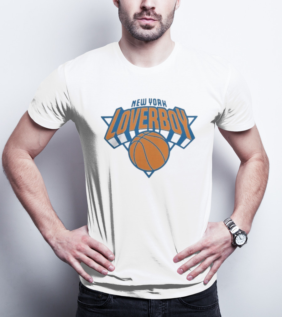 New York Loverboy Basketball Knicks Team Fan T-Shirt
