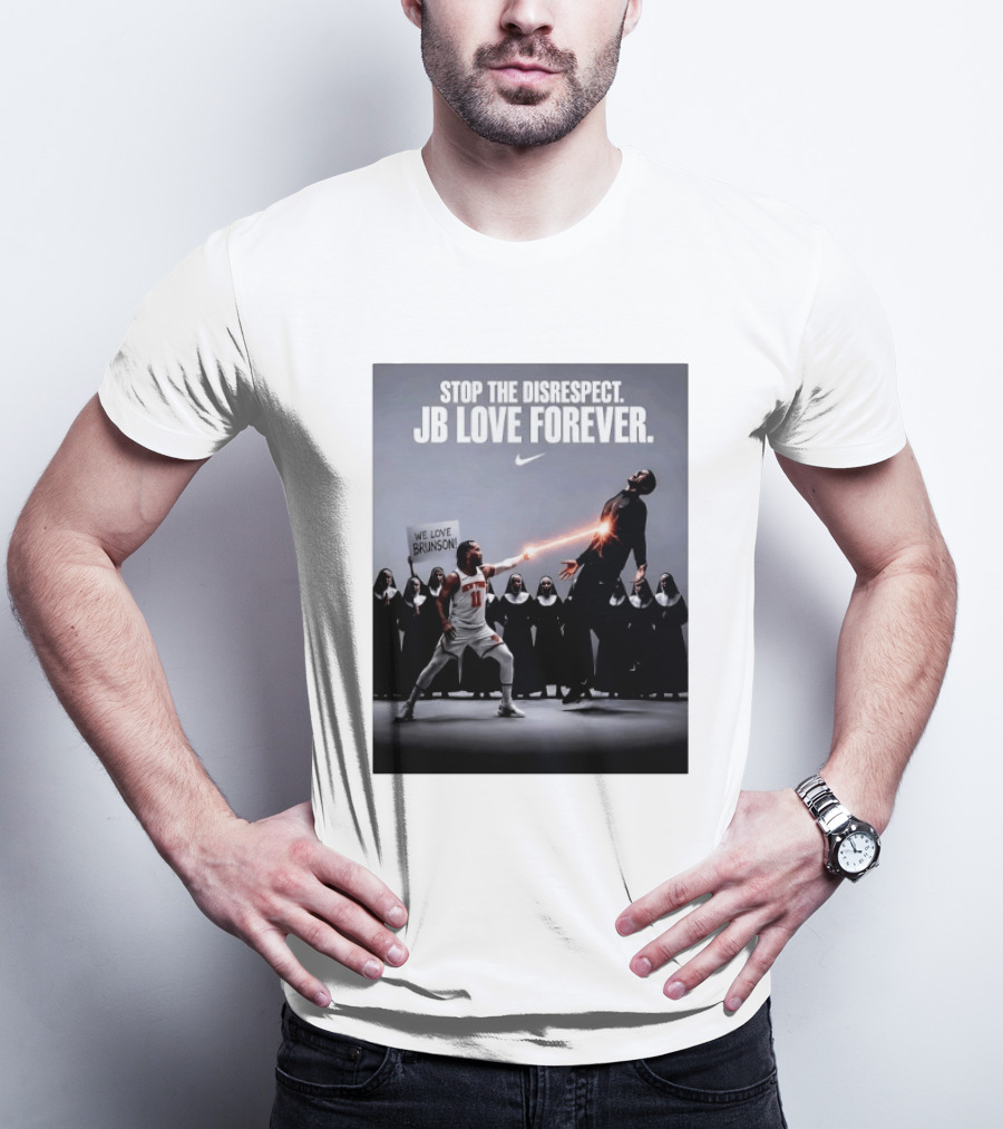 Stop The Disrespect JB Love Forever We Love Brunson Nike T-Shirt