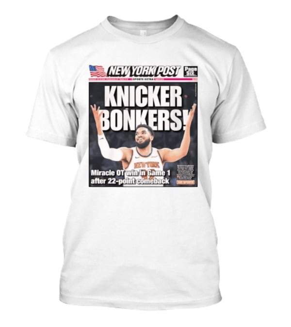 New York Knicks Knicker Bonkers Miracle OT Win 22 Point Comeback T-Shirt