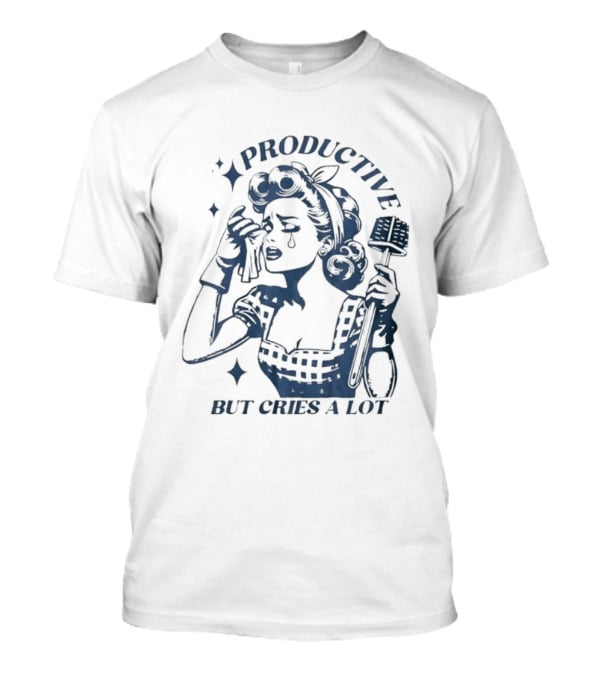 Productive But Cries A Lot Retro Housewife Aesthetic T-Shirt