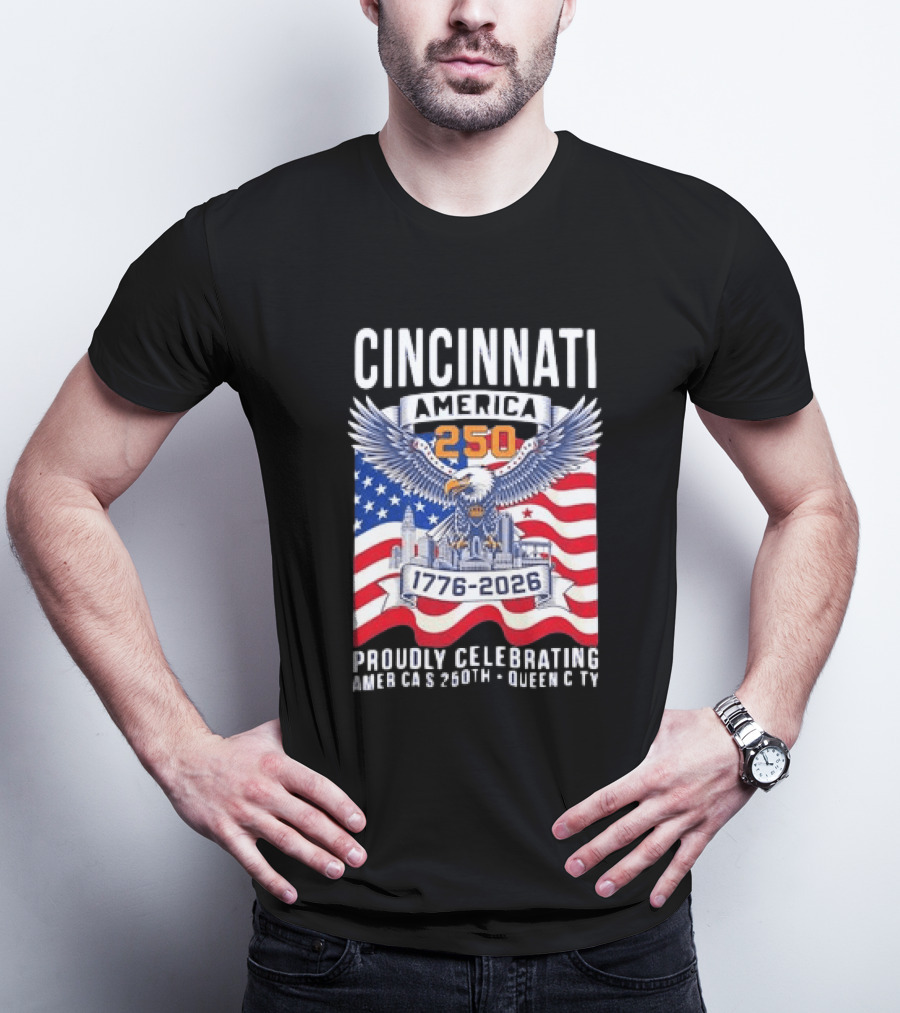 Cincinnati America 250th Anniversary 1776 2026 Proudly Celebrating T-Shirt