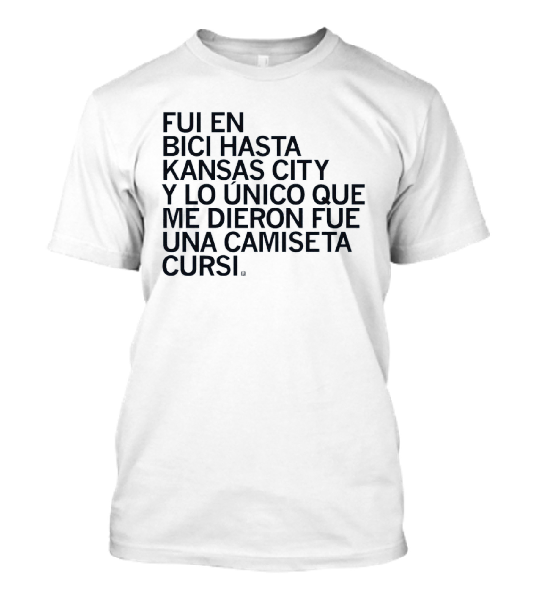 Fui En Bici Hasta Kansas City Y Lo Unico Que Me Dieron Fue Una Camiseta Cursi T-Shirt