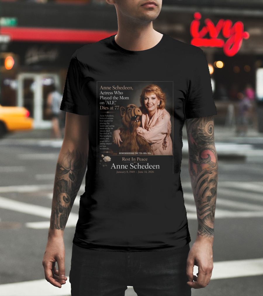 Anne Schedeen Actress On ALF Remembering The 70s 80s 90s Dies At 77 T-Shirt