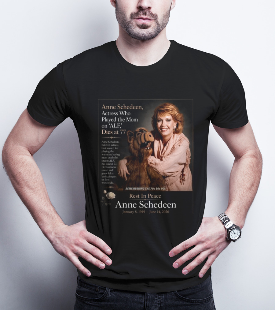 Anne Schedeen Actress On ALF Remembering The 70s 80s 90s Dies At 77 T-Shirt