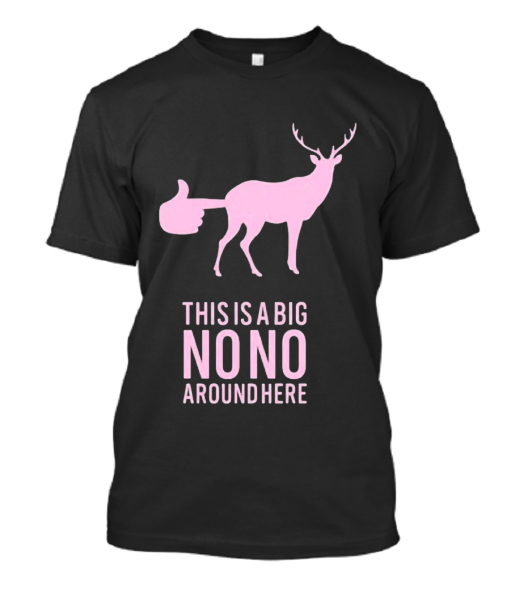 Deer This Is A Big No No Around Here Thumbs Up T-Shirt