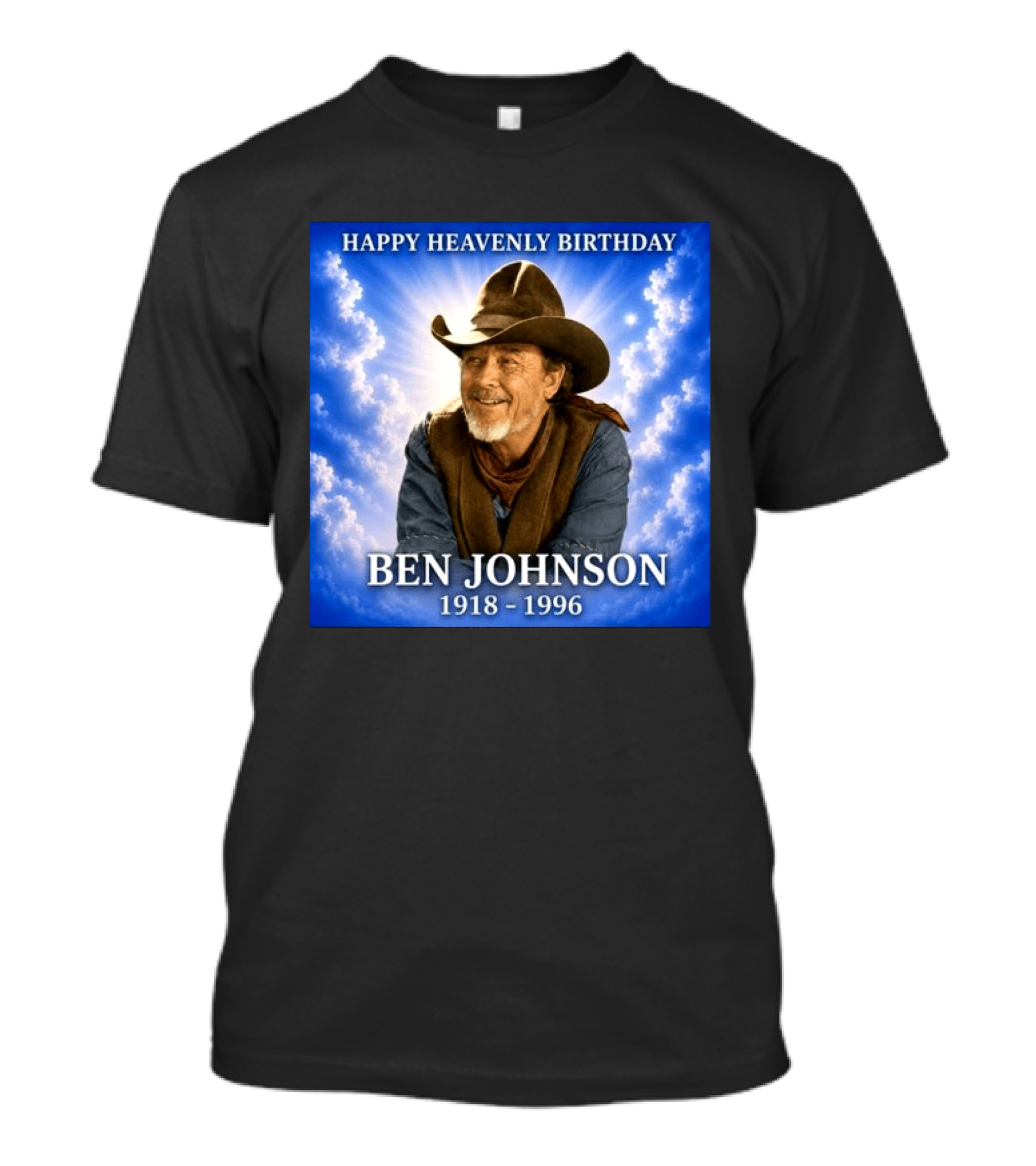Happy Heavenly Birthday Ben Johnson 1918 1996 Cowboy T-Shirt