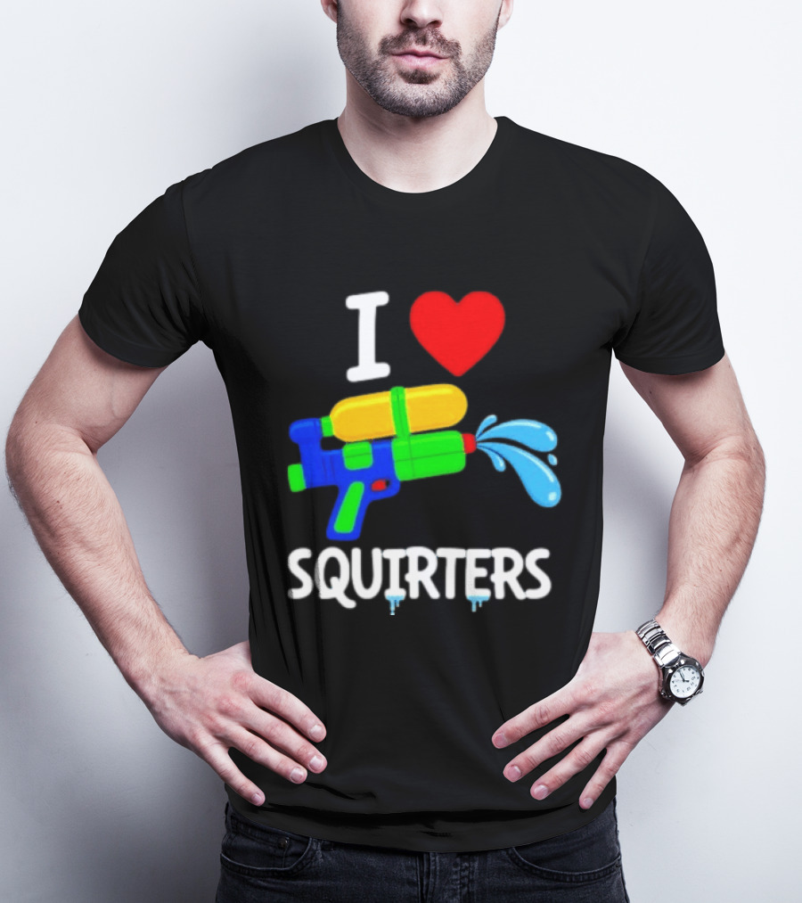 I Love Squirters Water Gun Fun T-Shirt