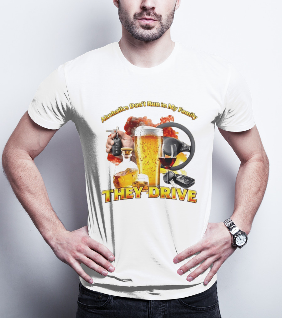 Alcoholics Don't Run In My Family They Drive Steering Wheel Beer Wine Glasses Keys Alcohol Awareness T-Shirt