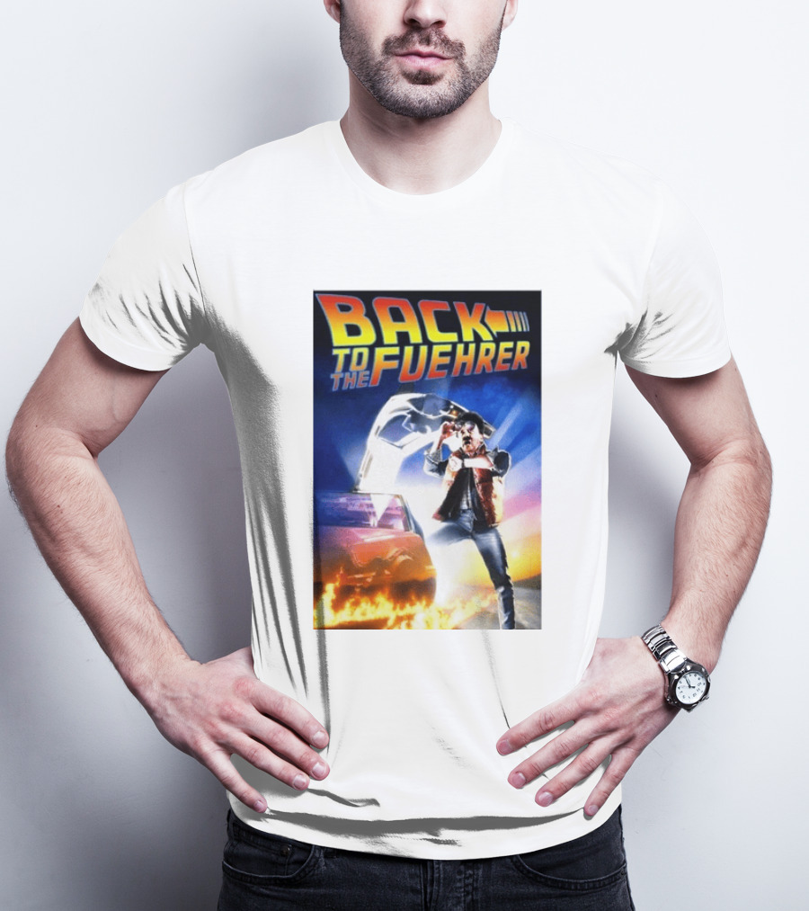 Back To The Fuehrer Adolf Hitler T-Shirt
