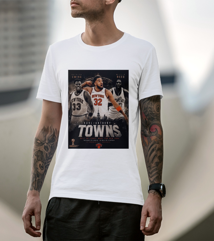 New York Knicks Karl Anthony Towns Patrick Ewing Willis Reed Built On Legacy Image For New York T-Shirt