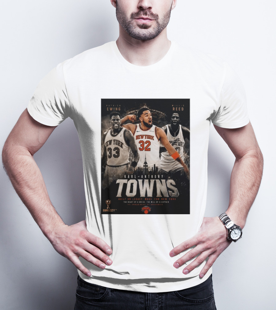 New York Knicks Karl Anthony Towns Patrick Ewing Willis Reed Built On Legacy Image For New York T-Shirt