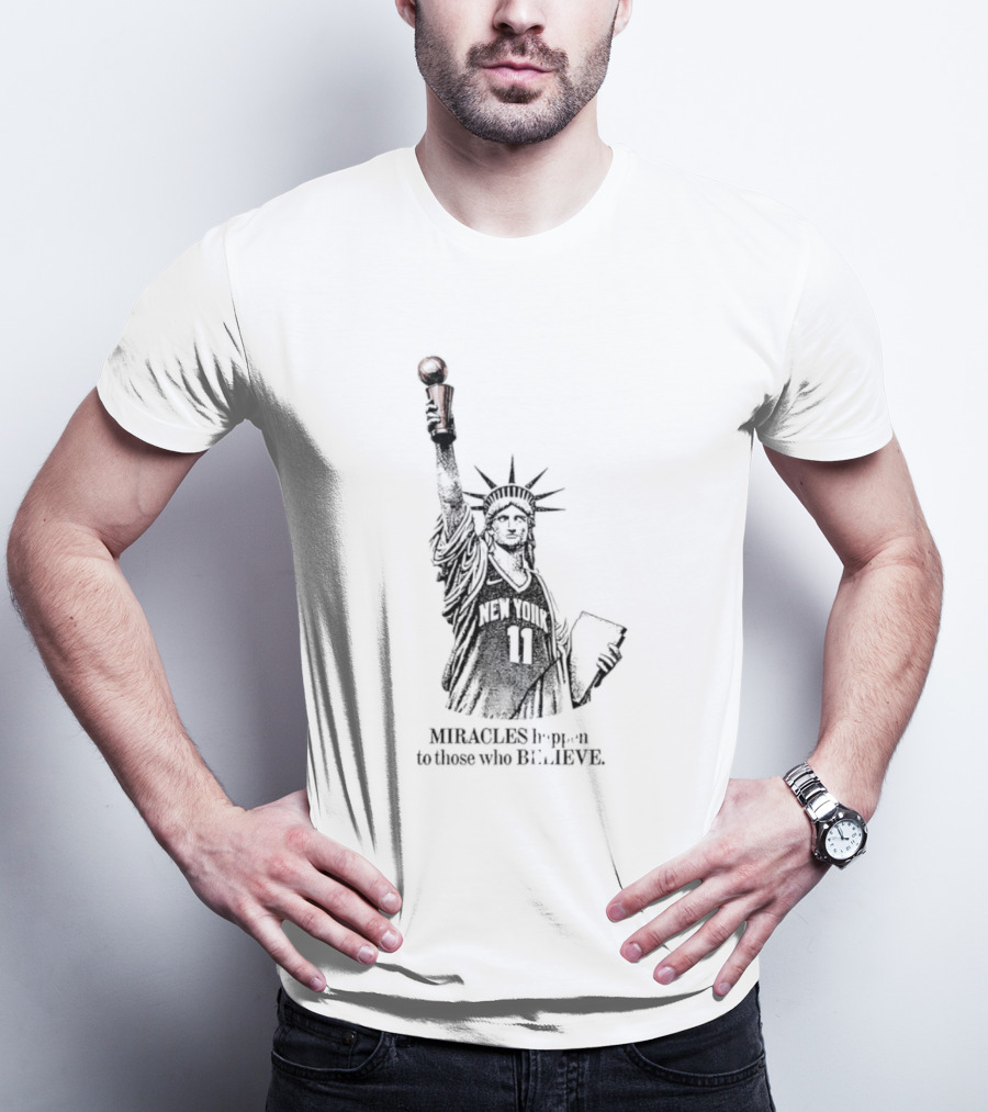 Miracles Happen To Those Who Believe New York 11 Statue Of Liberty Basketball T-Shirt