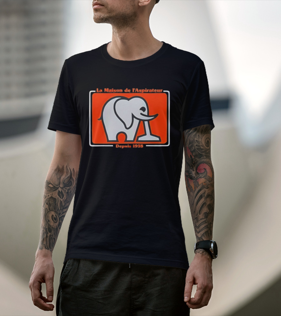 La Maison De L'Aspirateur Depuis 1938 Elephant Vacuum Cleaner T-Shirt