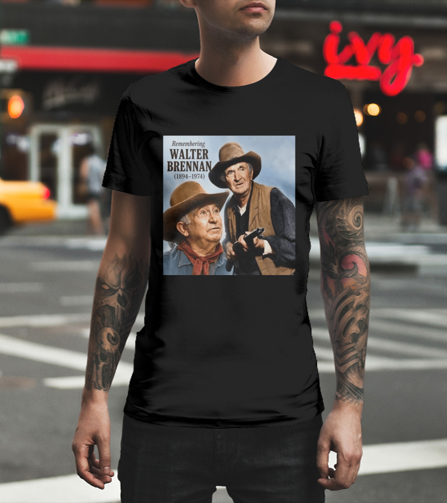 Remembering Walter Brennan 1894 1974 Western Cowboy Legend T-Shirt