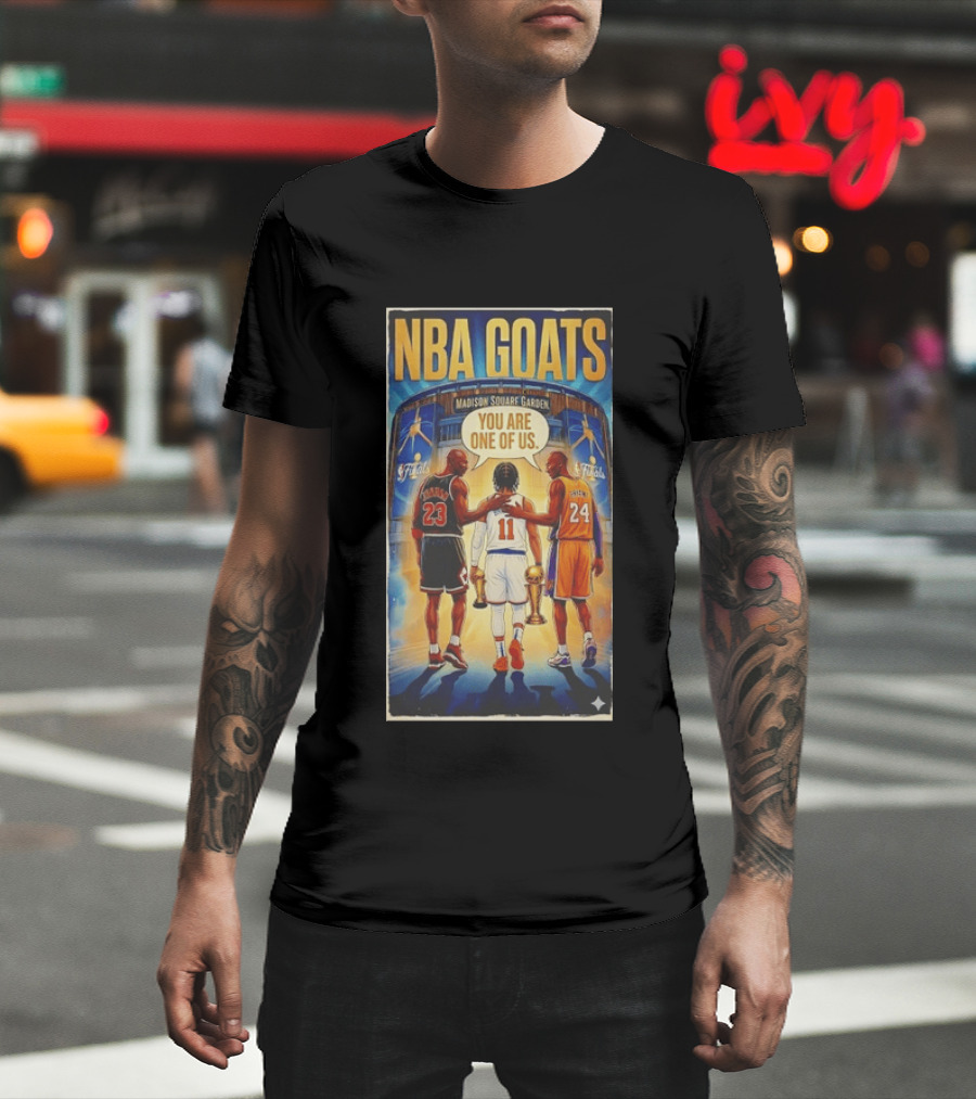 NBA GOATS Michael Jordan Jalen Brunson Kobe Bryant Madison Square Garden You Are One Of Us T-Shirt