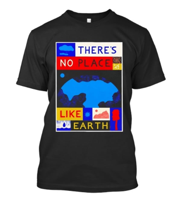 There's No Place Like Earth Vibrant Planetary T-Shirt