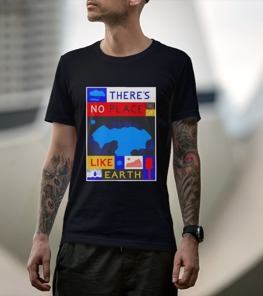 There's No Place Like Earth Vibrant Planetary T-Shirt