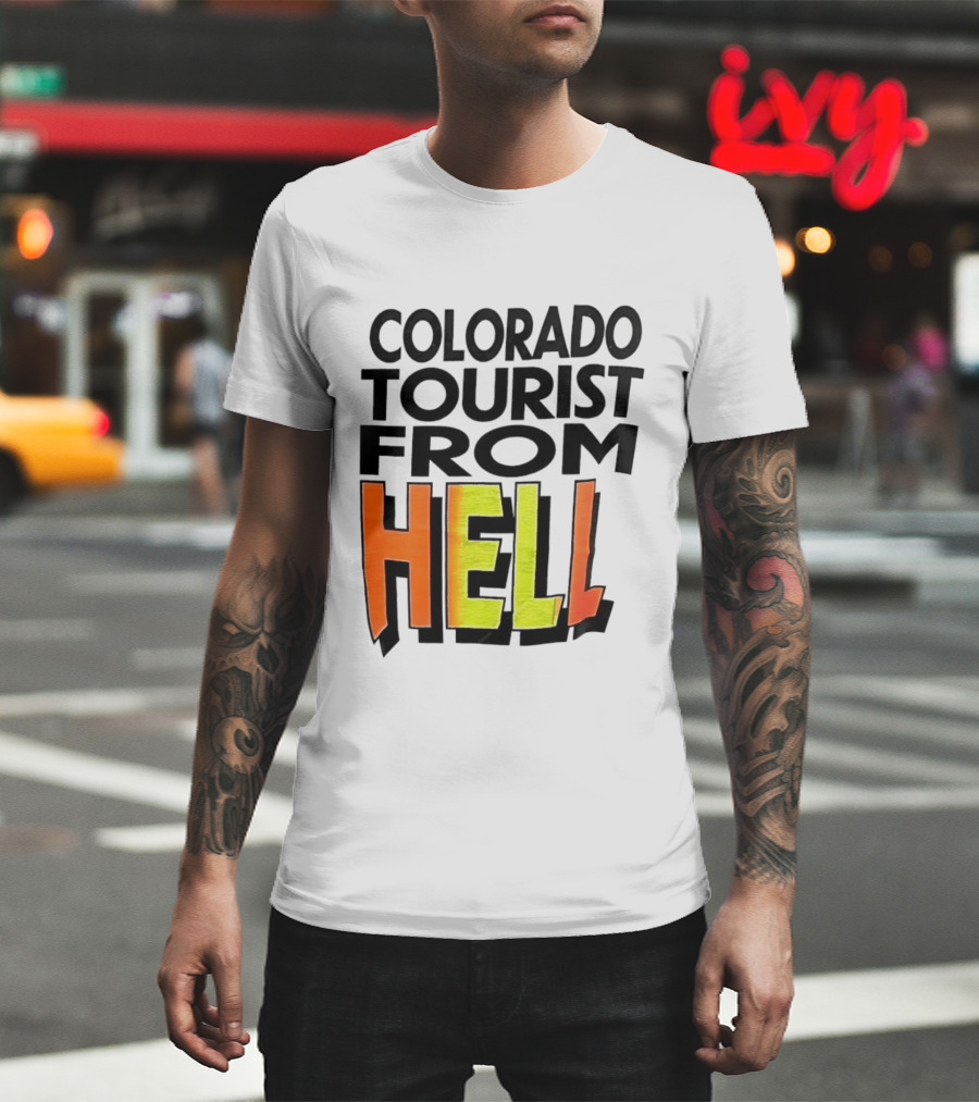 Colorado Tourist From Hell T-Shirt