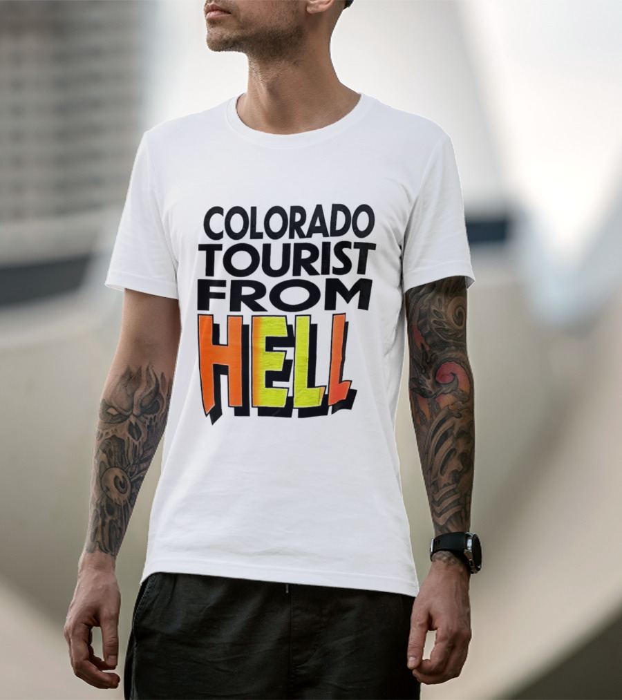 Colorado Tourist From Hell T-Shirt