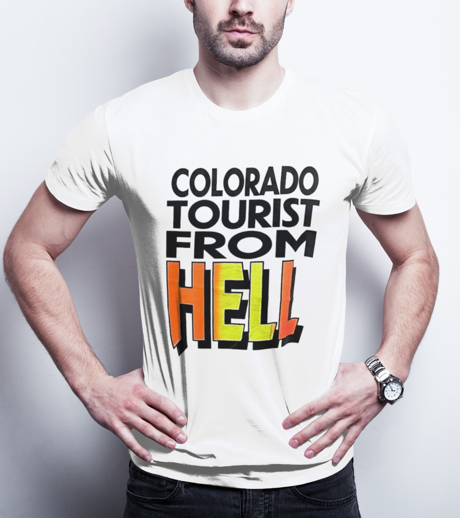 Colorado Tourist From Hell T-Shirt