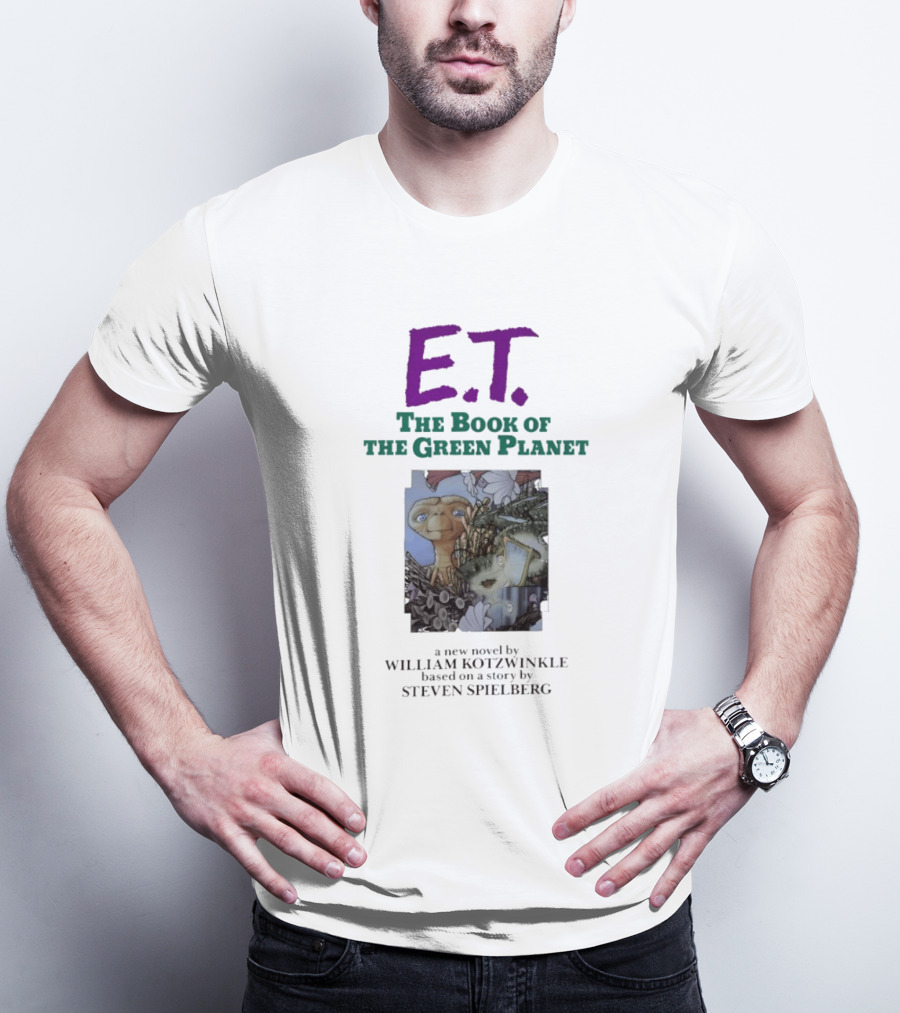 ET The Book Of The Green Planet Novel By William Kotzwinkle Based On A Story By Steven Spielberg T-Shirt