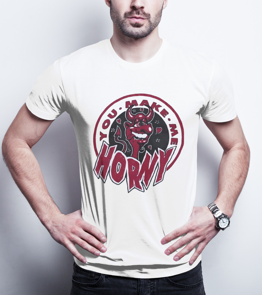 You Make Me Horny Devil Red Horns Circular T-Shirt