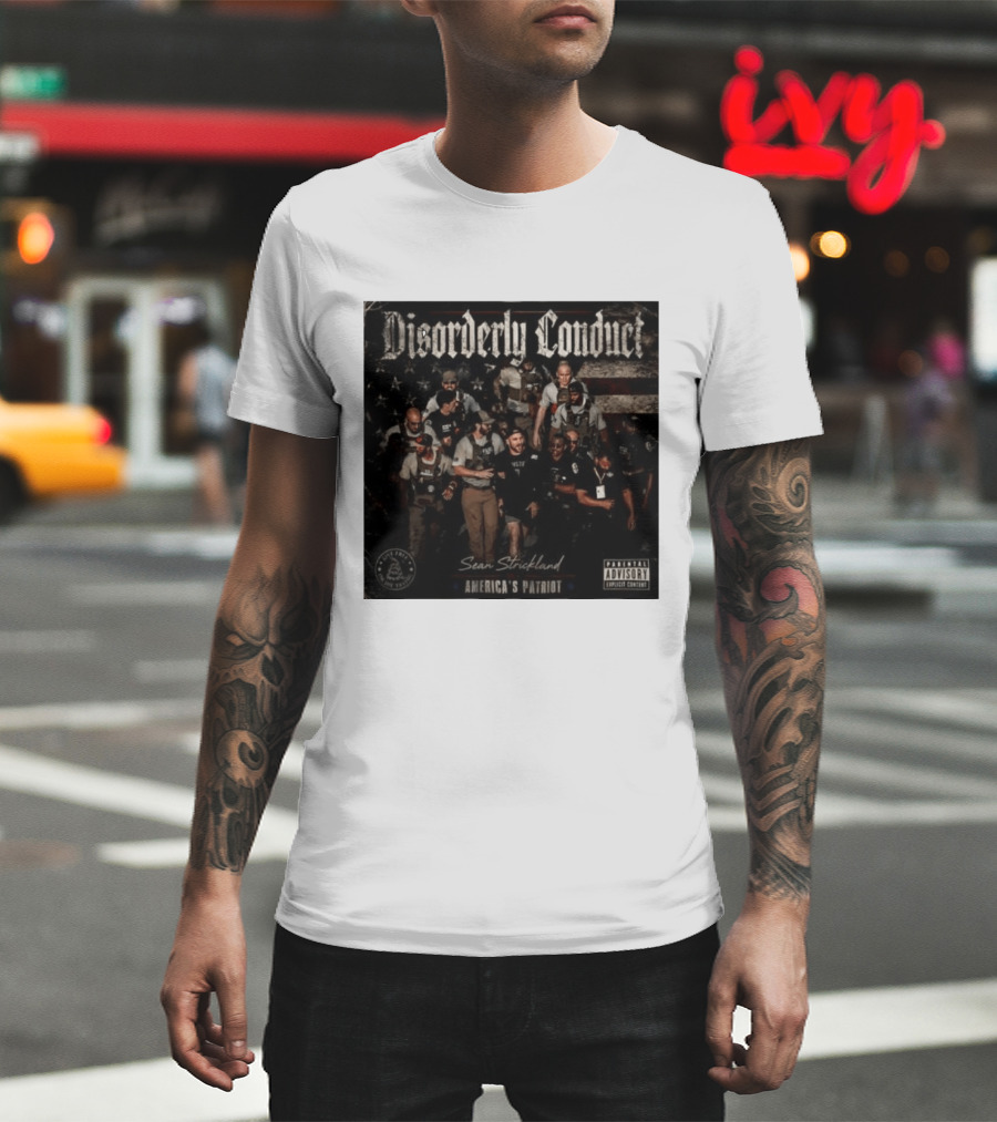 Disorderly Conduct Sean Strickland America's Patriot Live Free Or Die Trying T-Shirt