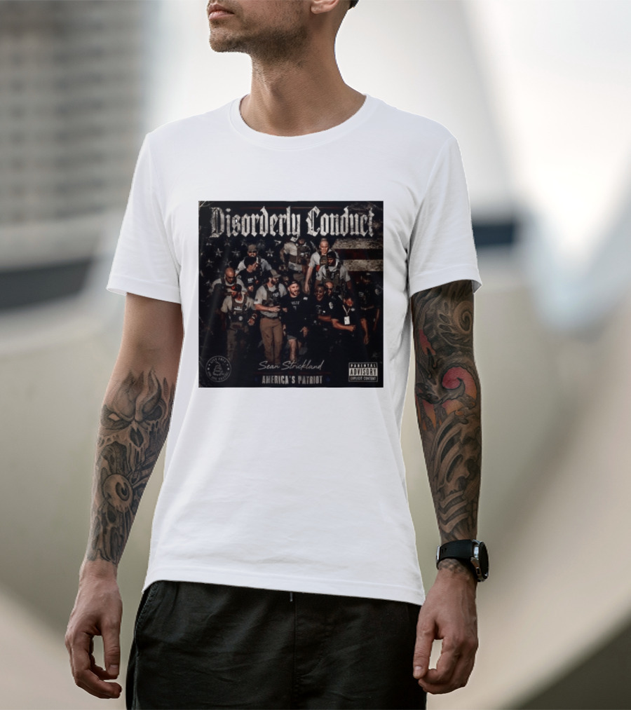 Disorderly Conduct Sean Strickland America's Patriot Live Free Or Die Trying T-Shirt