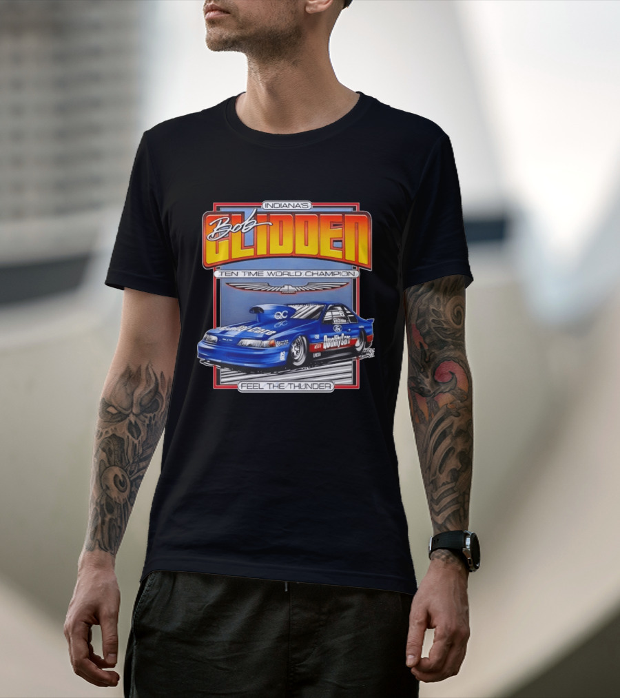 Indiana's Bob Glidden Ten Time World Champion Ford Thunderbird Feel The Thunder T-Shirt