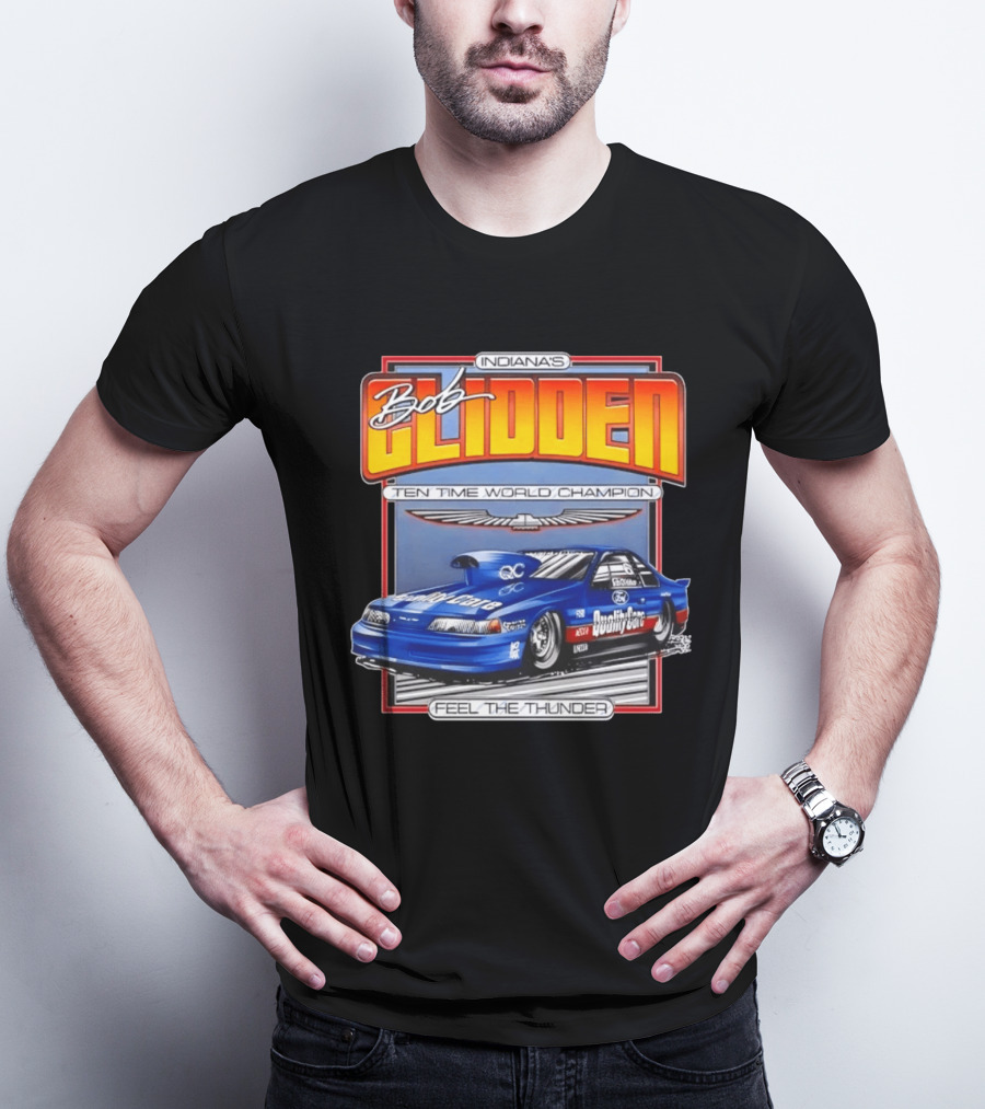 Indiana's Bob Glidden Ten Time World Champion Ford Thunderbird Feel The Thunder T-Shirt