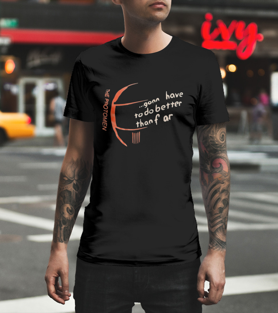 The Protomen Gonna Have To Do Better Than Fear T-Shirt